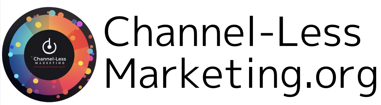 Channel-Less-Marketing~チャンネルレスマーケティング